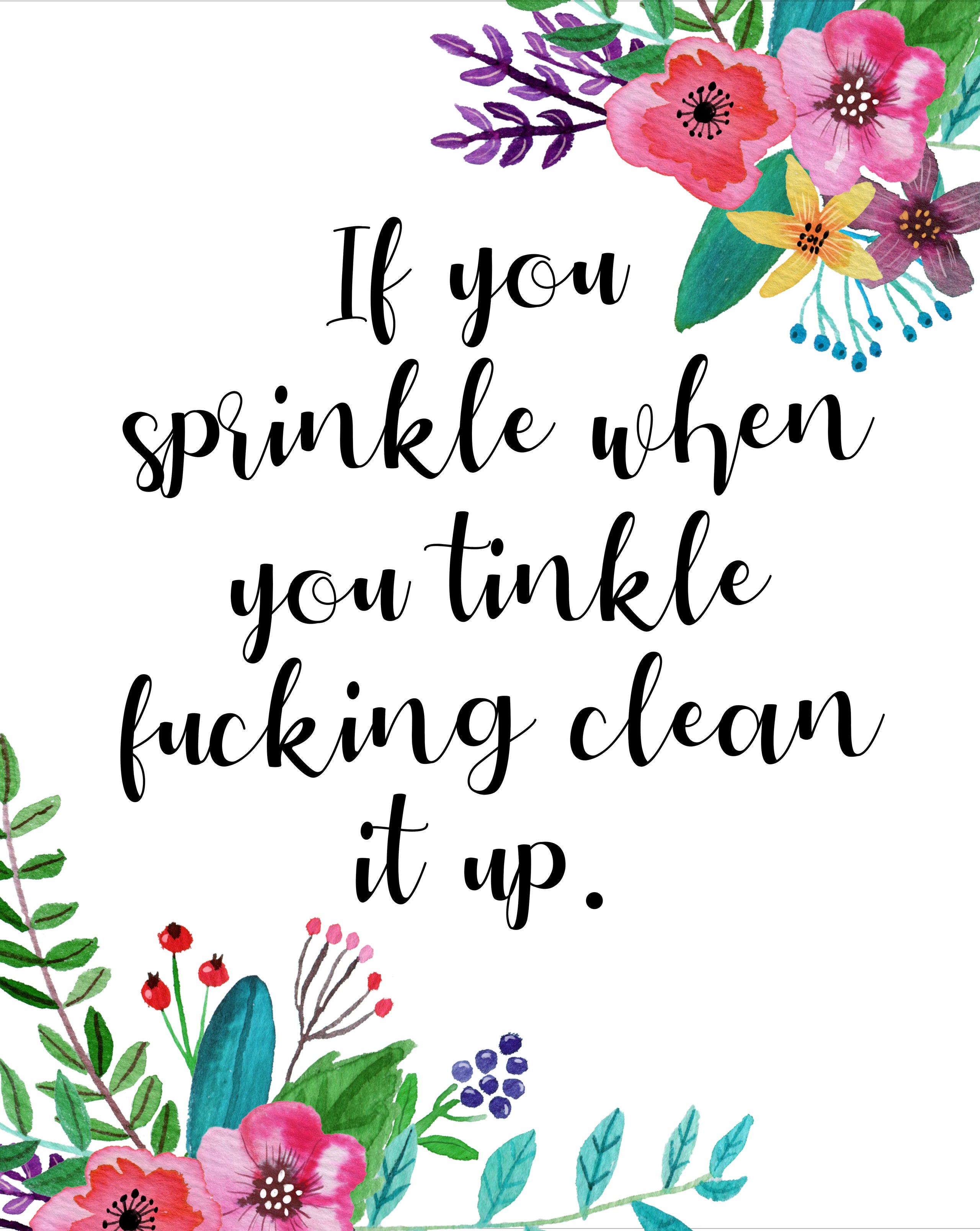 If You Sprinkle When You Tinkle Please F**king Clean it Up Art Print ...