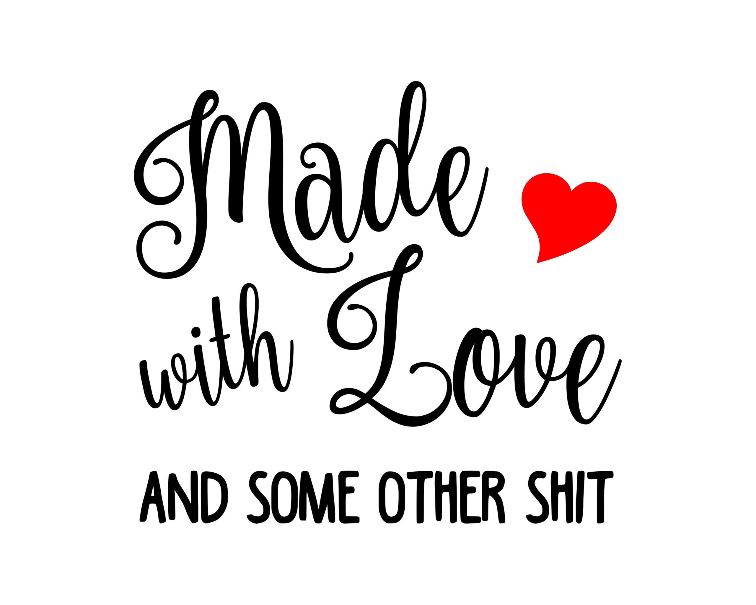 Made With Love and some other shit Art Print | Minglewood Bake Shop